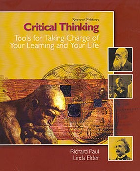 Critical Thinking: Tools for Taking Charge of Your Learning & Your Life ...