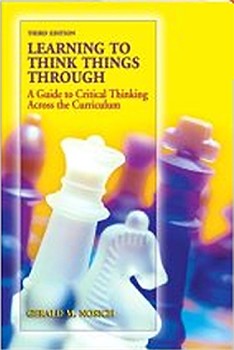 Learning to Think Things Through: A Guide to Critical Thinking in the ...